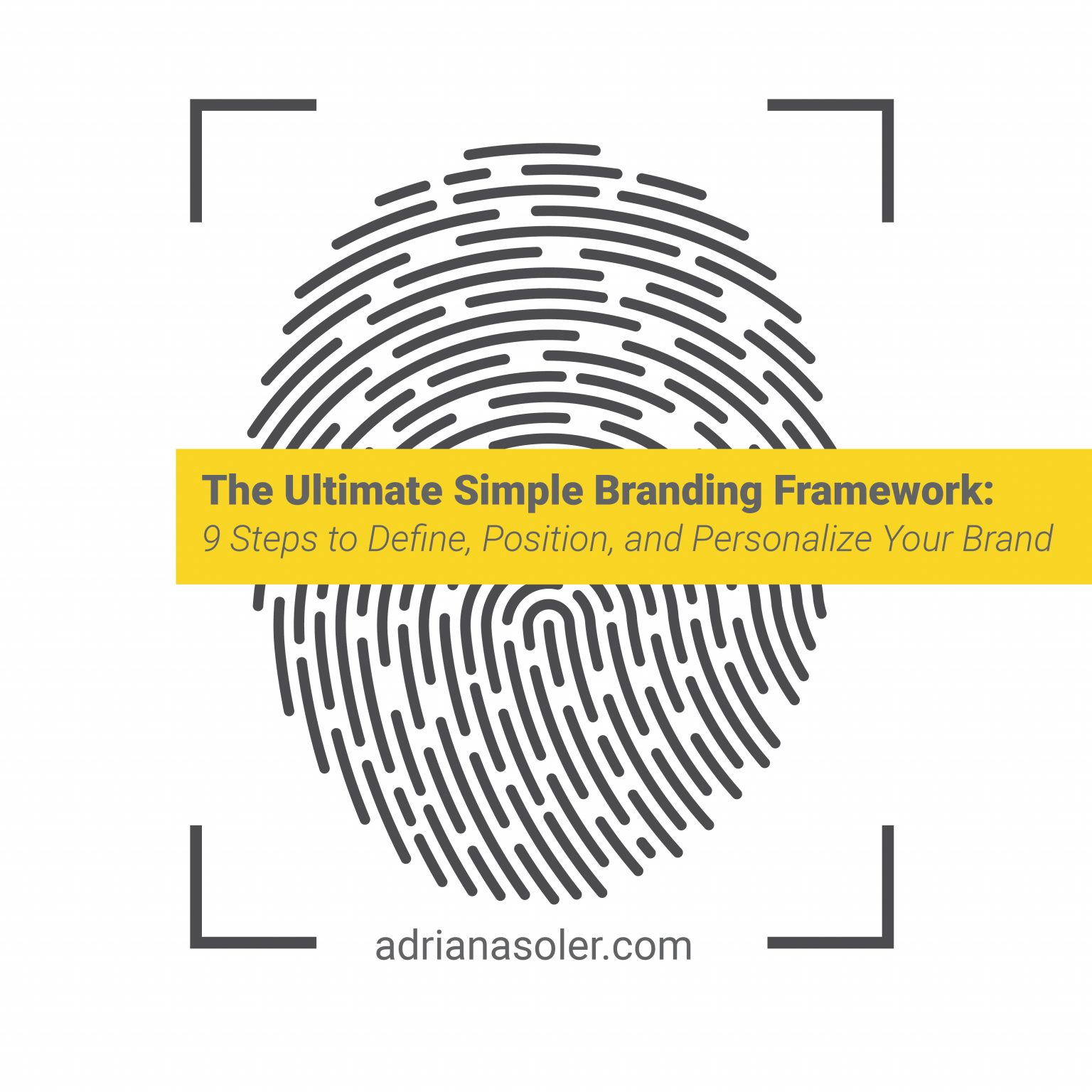 Ultimate Branding Framework Guide: 9 Steps to Build Your Brand