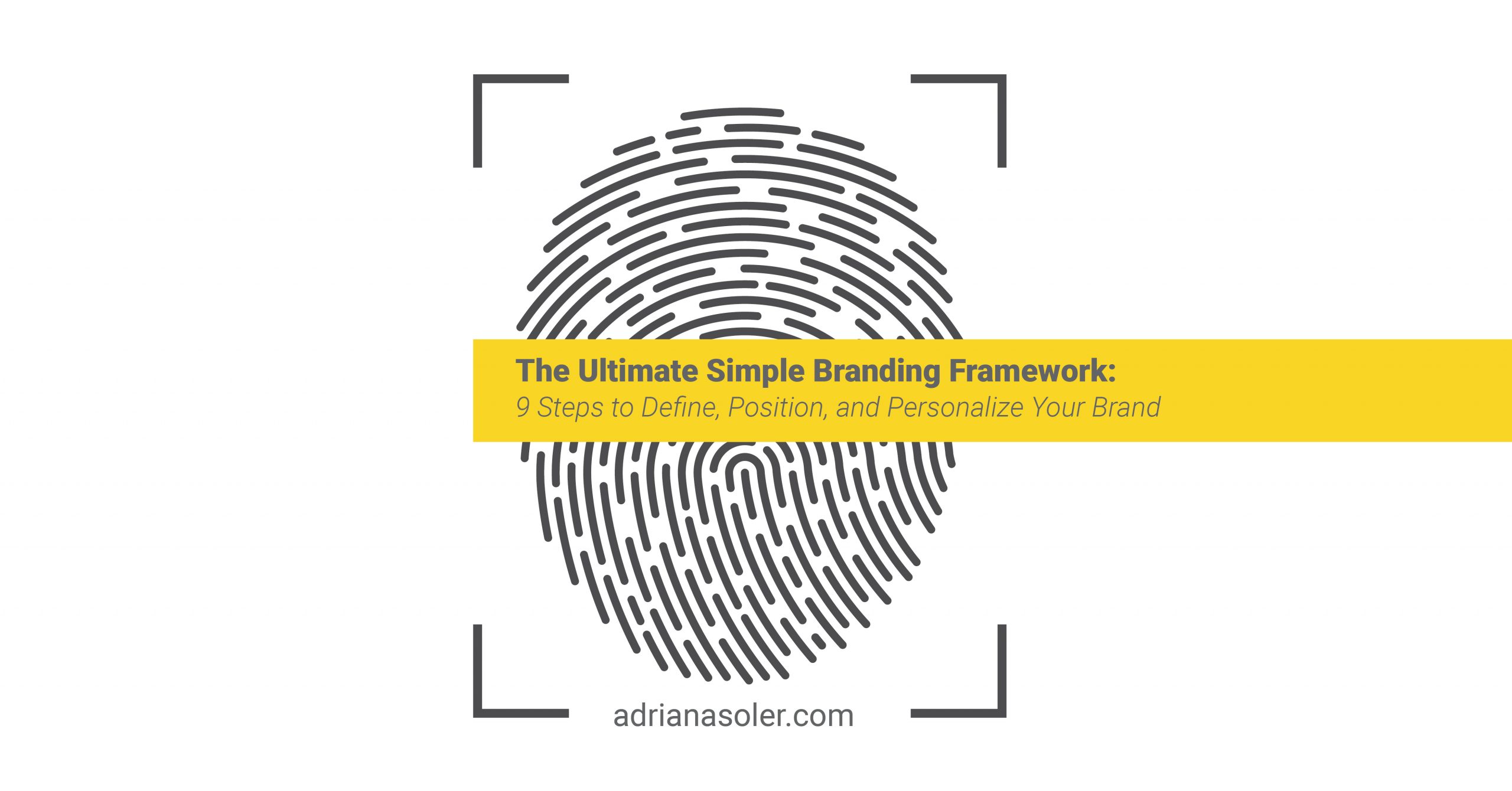 Ultimate Branding Framework Guide: 9 Steps to Build Your Brand